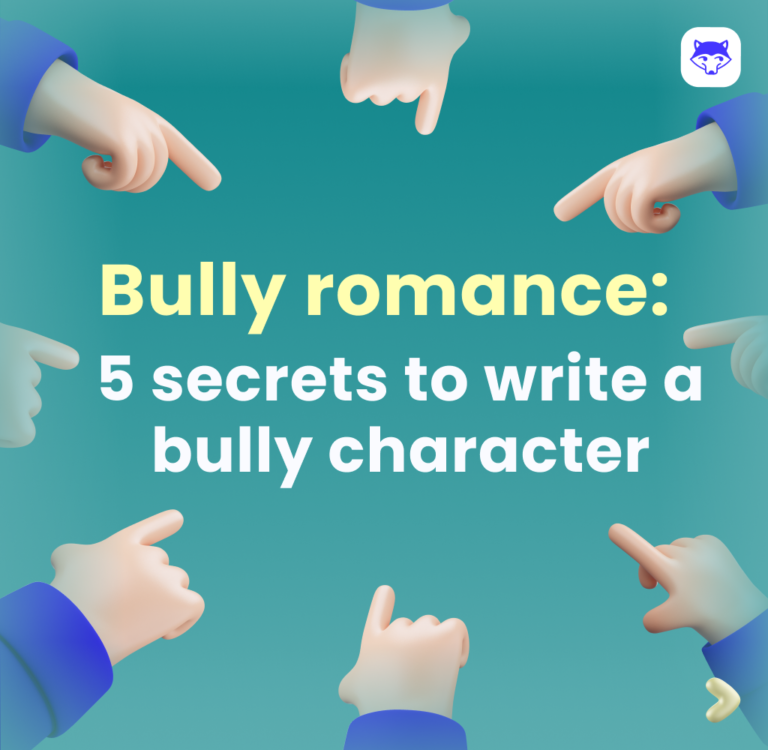 Bully romance: 5 secrets to write a bully character – Alphanovel Blog