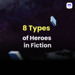 8 Types of Heroes in Fiction – Alphanovel Blog